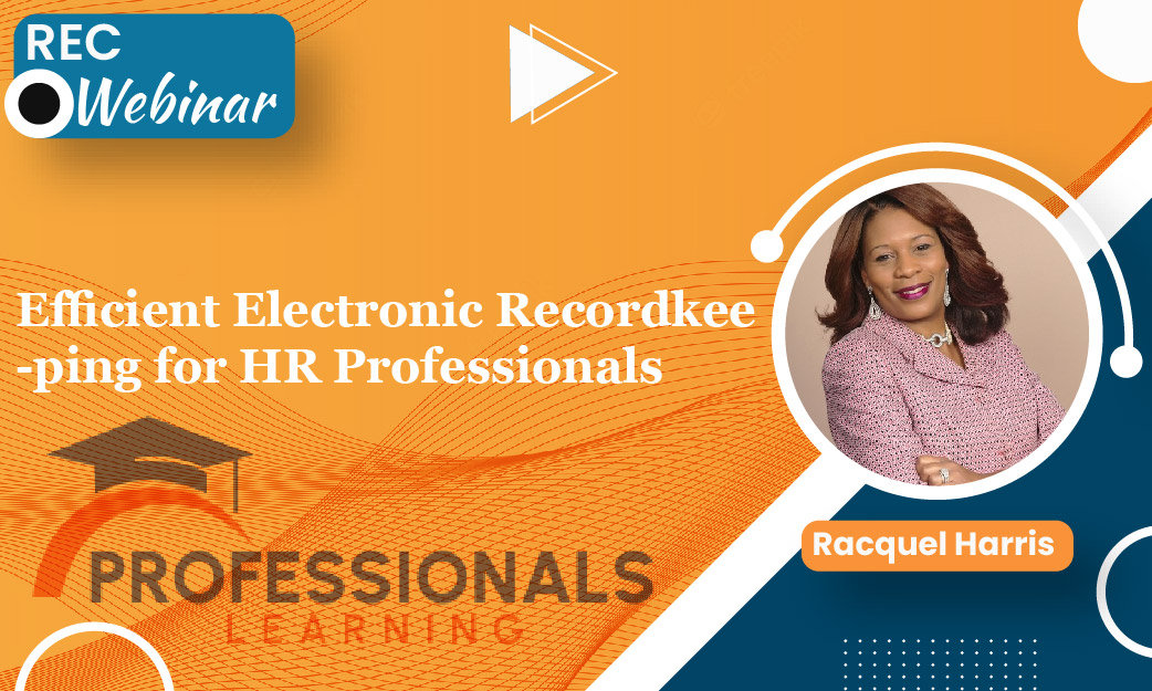 Efficient Electronic Recordkeeping for HR Professionals